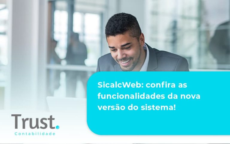 SicalcWeb: confira as funcionalidades da nova versão do sistema!